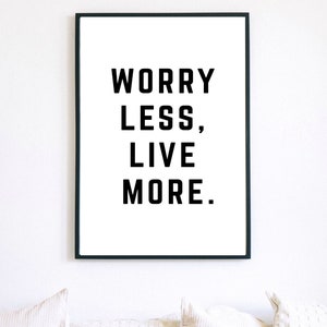 Worry Less, Live More • Printable • Instant Digital Download ...