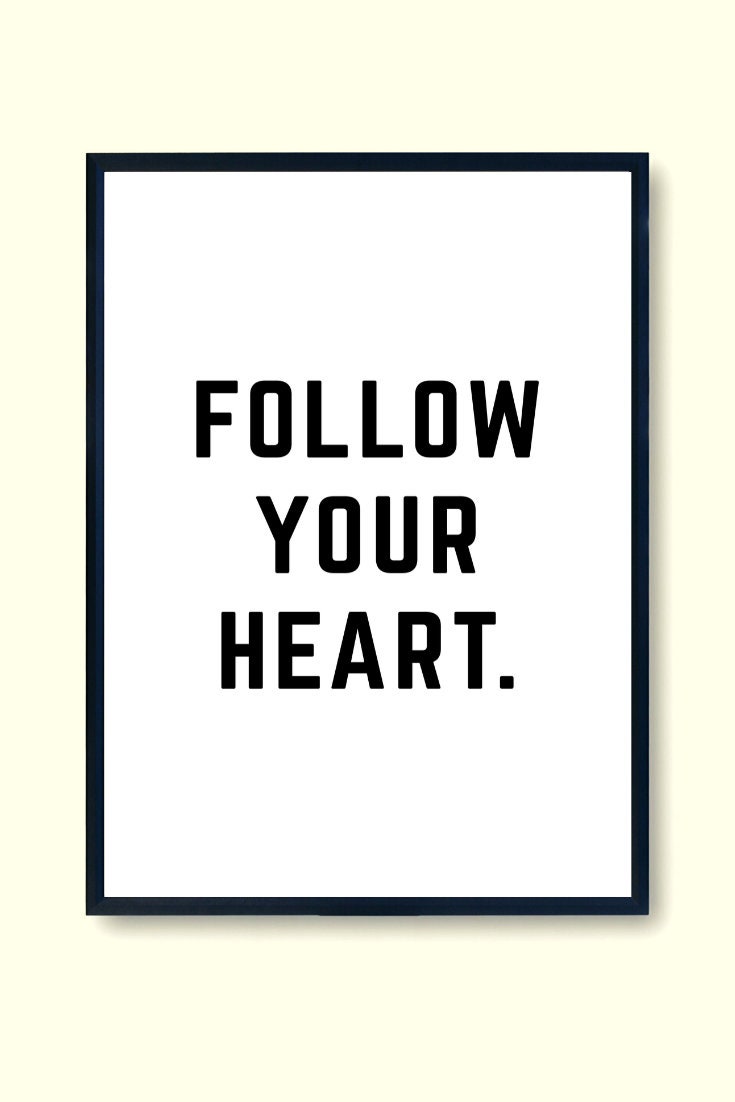 Follow Your Heart Printable Instant Digital Download Motivation ...