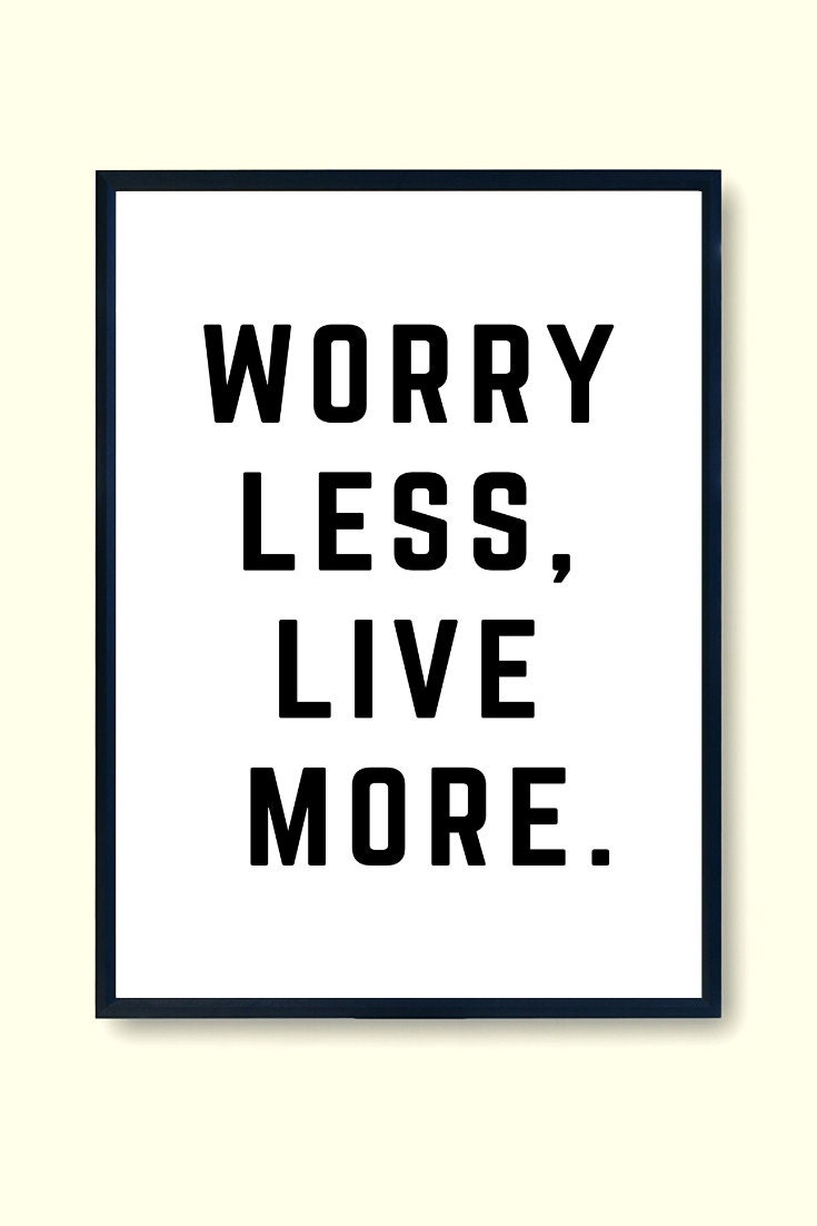 Worry Less, Live More • Printable • Instant Digital Download ...
