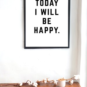 Today I Will Be Happy Printable Instant Digital Download Motivation ...
