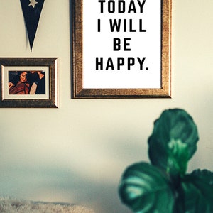 Today I Will Be Happy Printable Instant Digital Download Motivation ...