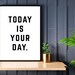 Today is Your Day Printable Instant Digital Download Motivation ...