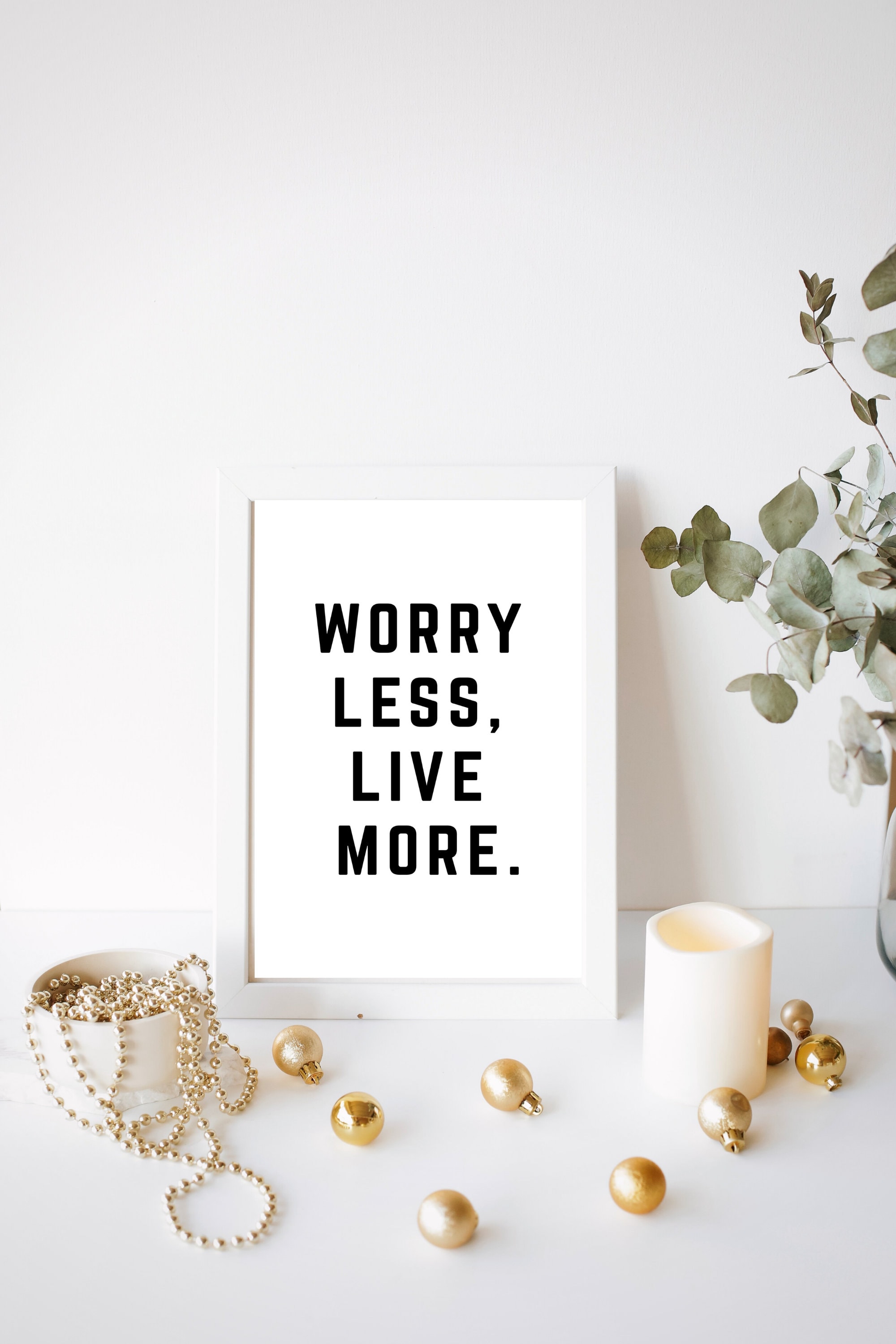 Worry Less, Live More • Printable • Instant Digital Download ...