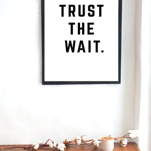 Trust the Wait • Printable • Instant Digital Download • Motivation ...