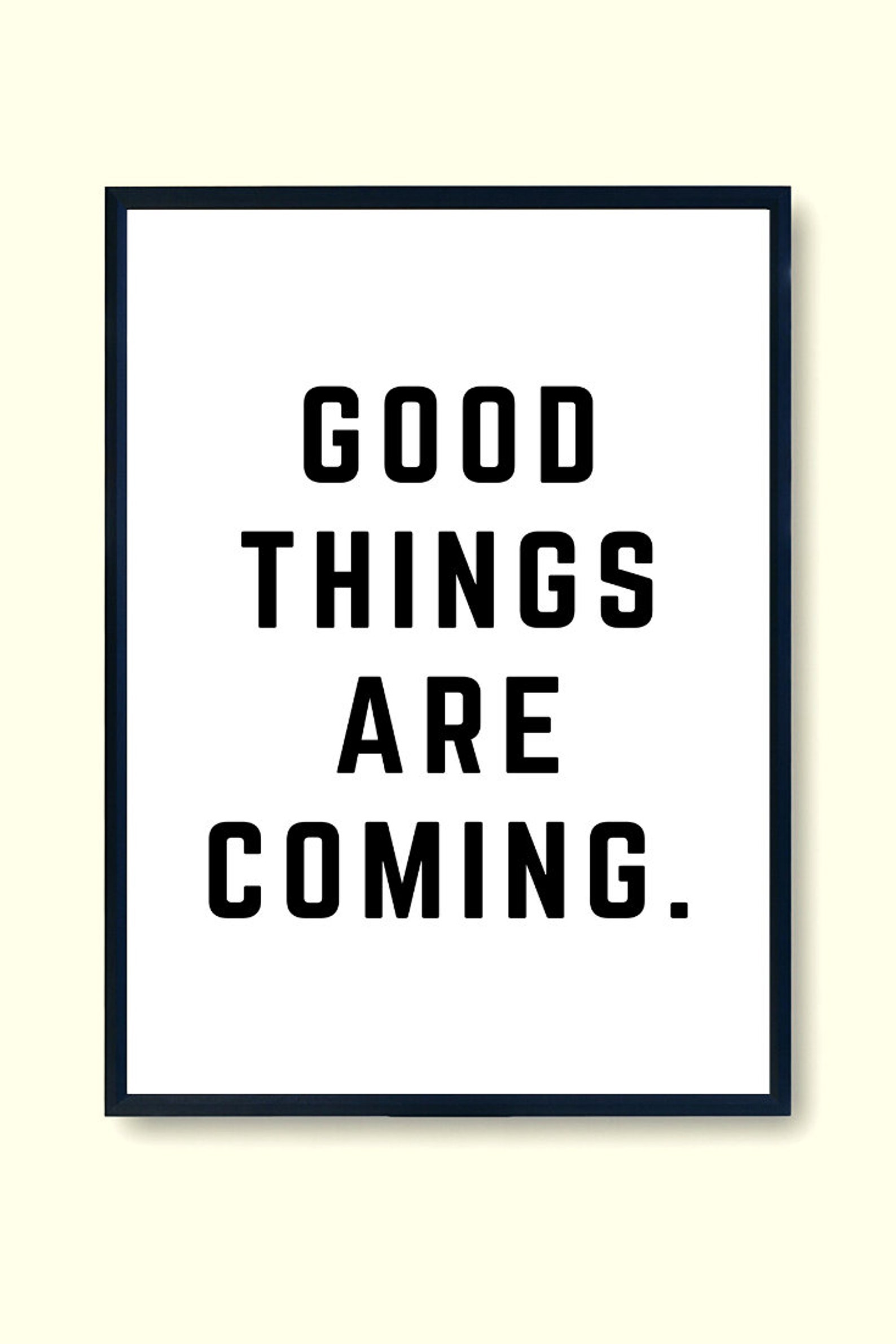 Good Things Are Coming Printable Instant Digital Download Motivation ...