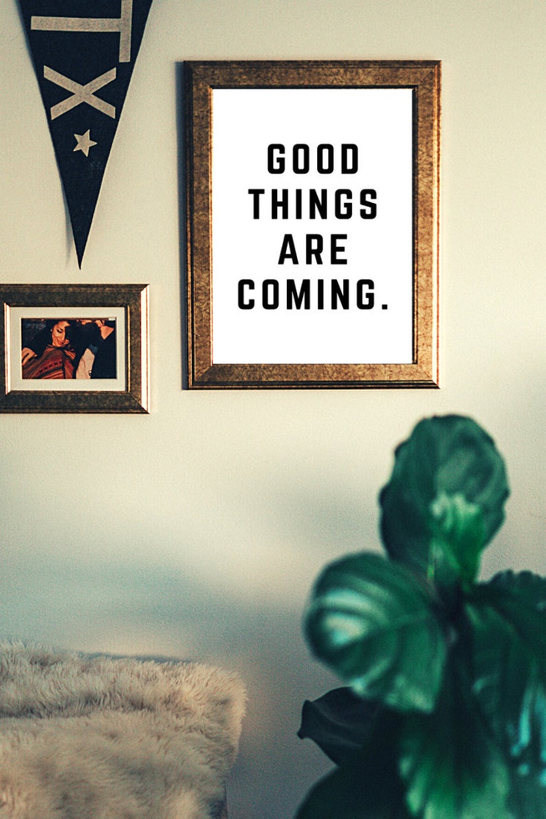 Good Things Are Coming Printable Instant Digital Download Motivation ...