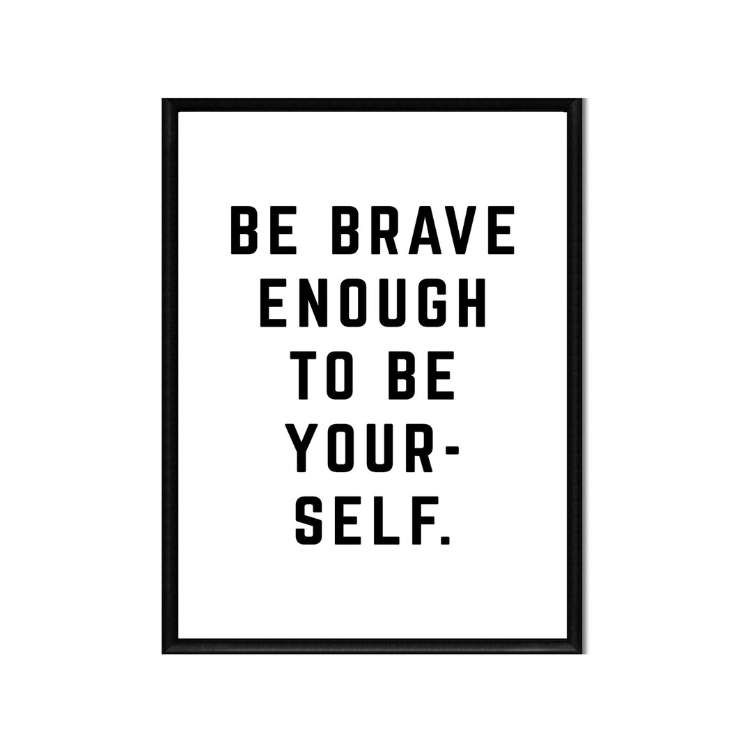 Be Brave Enough to Be Yourself Printable Instant Digital Download ...