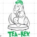 Tea-rex Digital File, Tea Svg, T-rex Svg, Dino Svg, Dinosaur Svg, 5 O ...