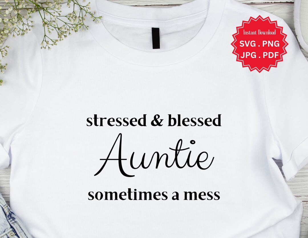 Auntie SVG, Stressed and Blessed, Aunt Svg Files Cricut, Auntie Cut ...