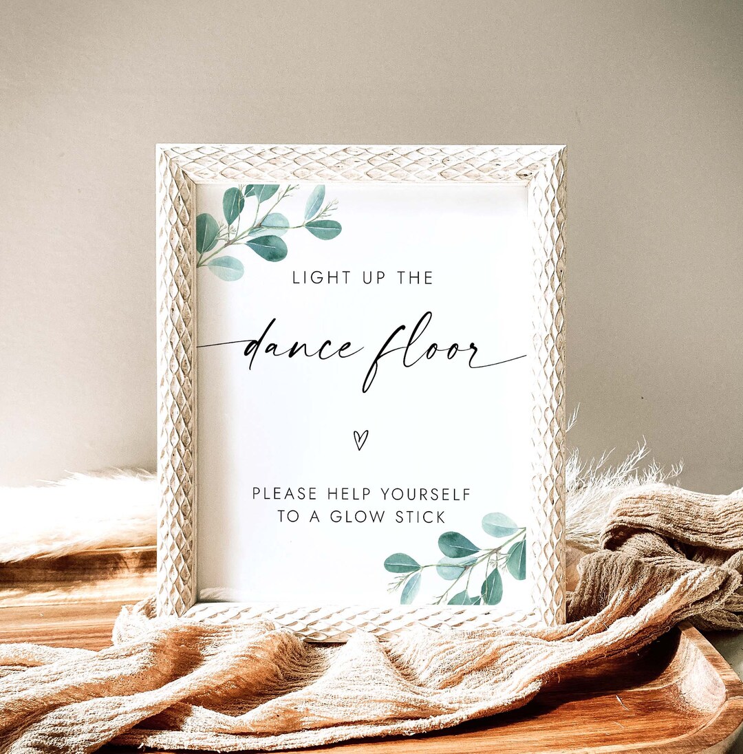 Wedding Glow Sticks Sign Light up the Dance Floor Sign Eucalyptus ...