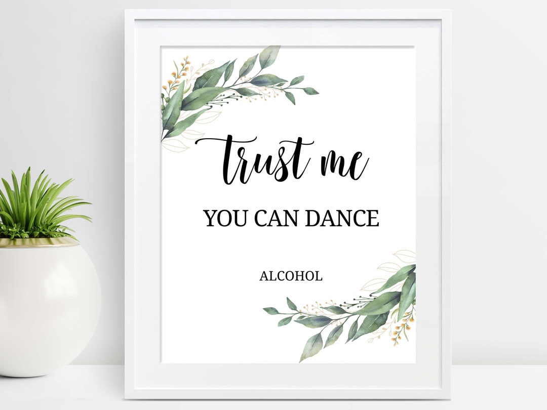 Trust Me You Can Dance Sign, Dance Sign, Alcohol Wedding Sign ...