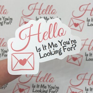 HELLO is It Me You're Looking For? | Packaging Stickers | Thank You ...