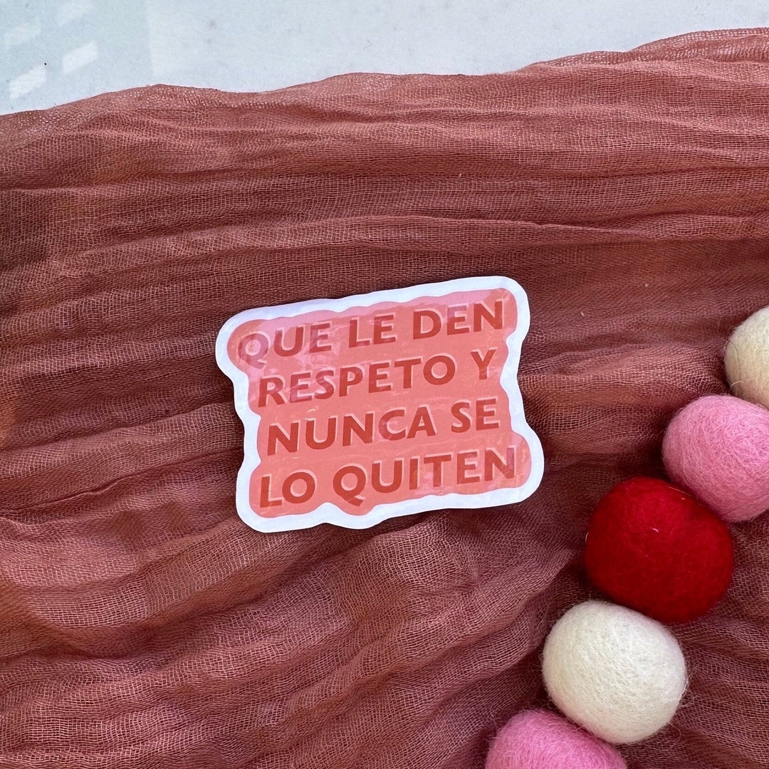 Que Le Den Respeto Y Nunca Se Lo Quiten Glossy Sticker, Bad Bunny ...