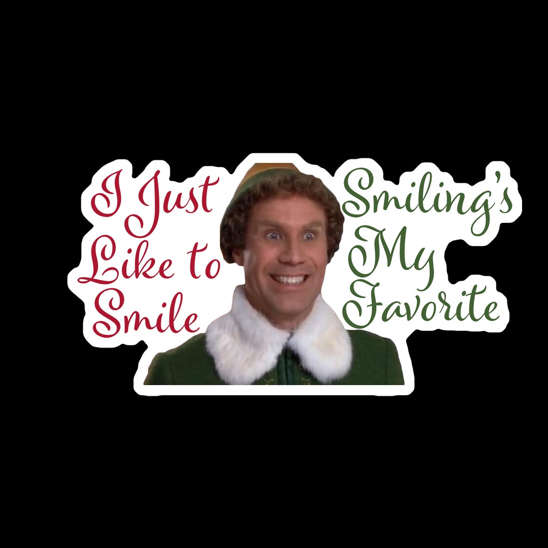Buddy the Elf, Elf Christmas Sticker, I Just Like Smiling, Smiling is ...