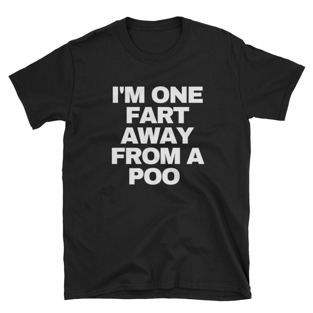 Funny Shirt, Fart Poo, T Shirt, Adult Clothing, Shirt Designs, Gift ...