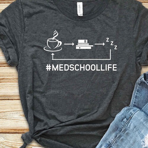 Unisex Medical School Life Shirt Funny Med School Shirt - Etsy