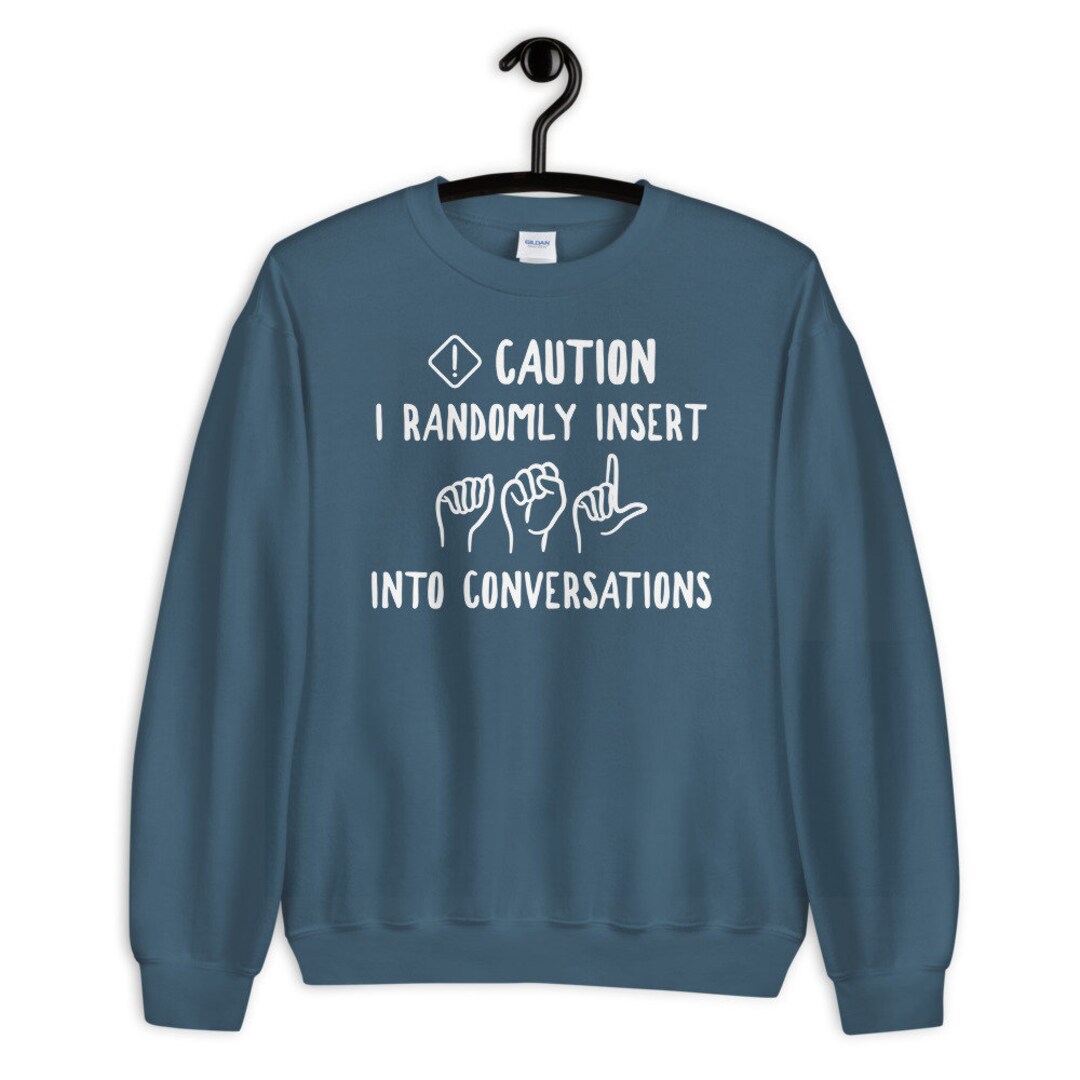 Funny ASL Sweatshirt - American Sign Language Sweatshirt - Gift - Etsy