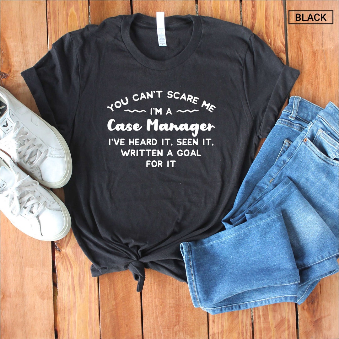 Funny Case Manager Shirt, Gift [unisex Tee] - Etsy