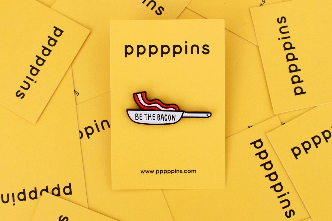 Be the Bacon Enamel Pin - Etsy