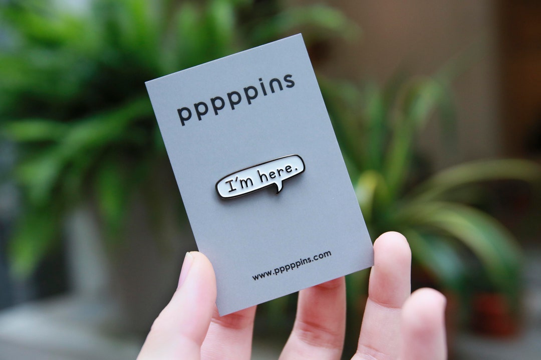 I'm Here Enamel Pin - Etsy