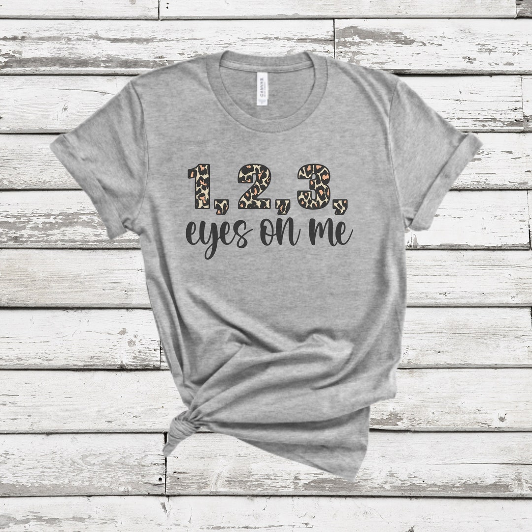 1 2 3 Eyes on Me Elementary Classroom Teacher Shirt Call and - Etsy