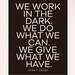 We Work in the Dark, Quote / Henry James, Literary Poster / Literary ...