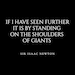 Standing on the Shoulders of Giants Quote - Sir Isaac Newton, Literary ...