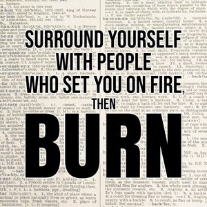 Burn - Inspirational Quote / Motivational Poster / Art Print - Etsy