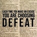You Are Choosing Defeat Motivational Poster / Inspirational - Etsy