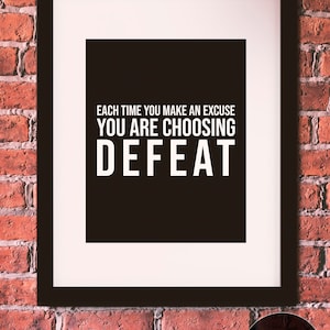 You Are Choosing Defeat - Motivational Poster / Inspirational Quote ...