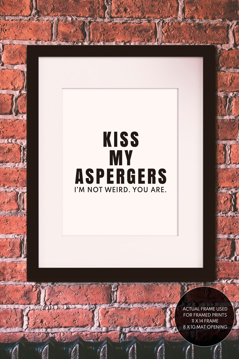 Kiss My Aspergers- Autism Empowerment Poster / Aspergers Poster / Art ...