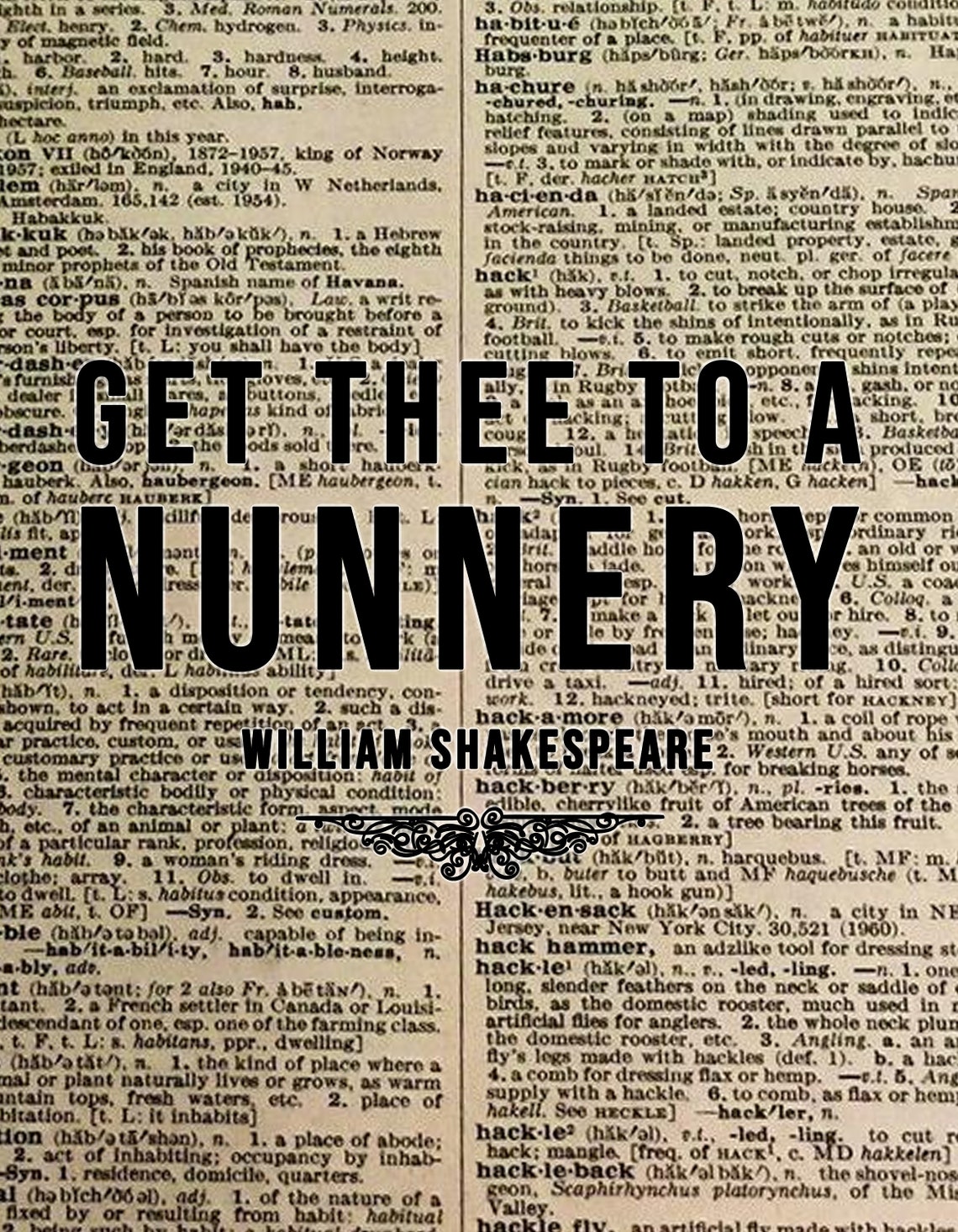 Get Thee to A Nunnery Quote William Shakespeare Literary - Etsy