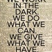 We Work in the Dark, Quote / Henry James, Literary Poster / Literary ...