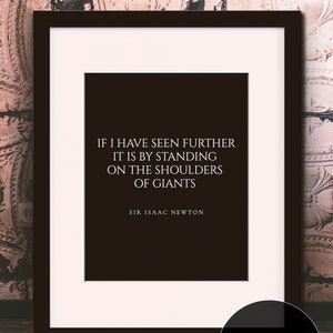 Standing on the Shoulders of Giants Quote - Sir Isaac Newton, Literary ...