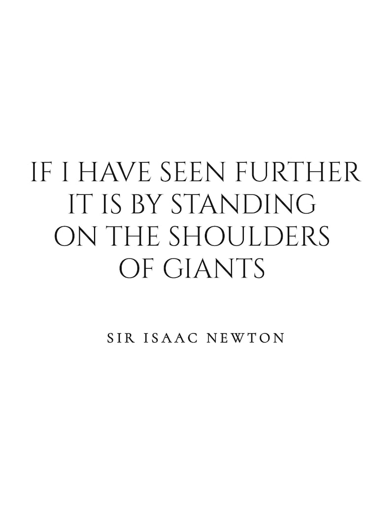 Standing on the Shoulders of Giants Quote - Sir Isaac Newton, Literary ...