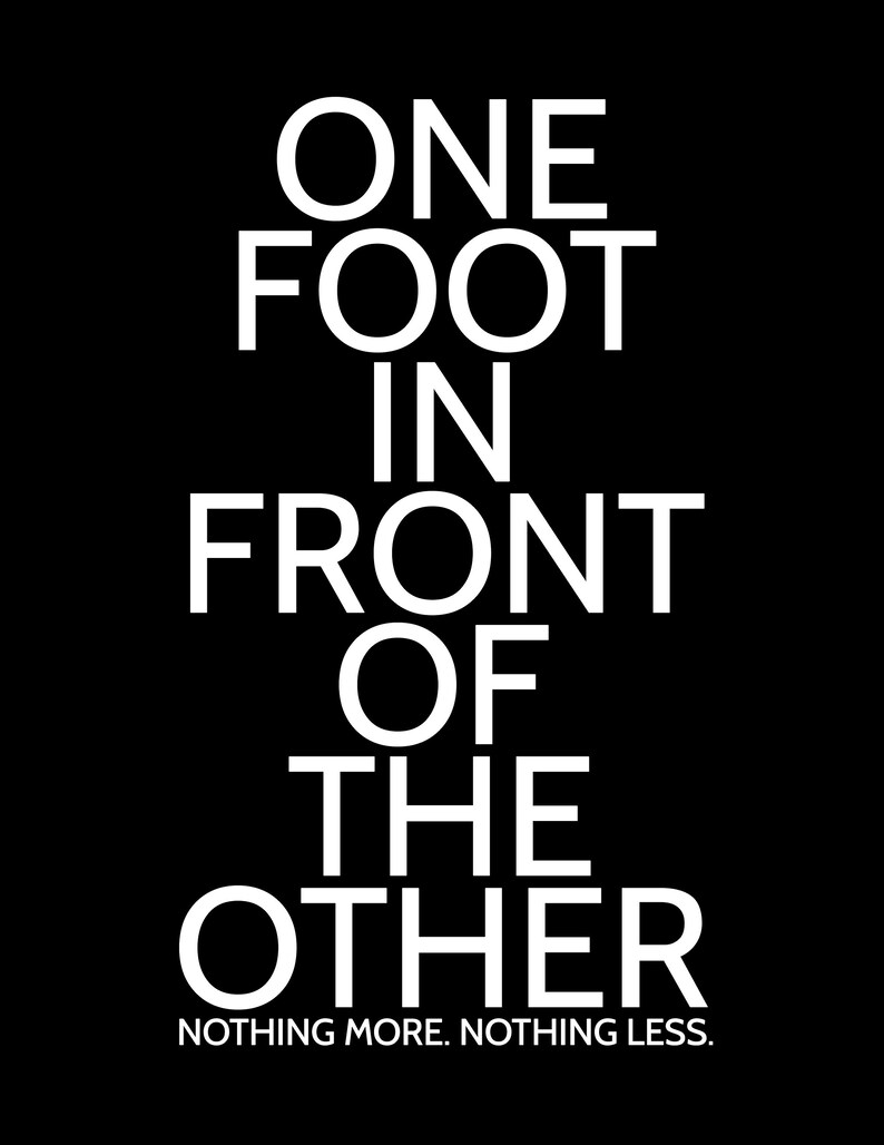 One Foot in Front of the Other - Motivational Poster / Inspirational ...