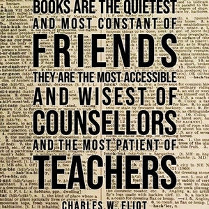 Books Are the Quietest and Most Constant Quote - Charles W. Eliot ...