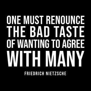 One Must Renounce the Bad Taste Quote, Friedrich Nietzsche - Literary ...