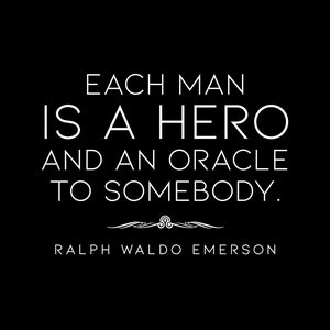 Each Man is A Hero Quote - Ralph Waldo Emerson, Literary Poster ...