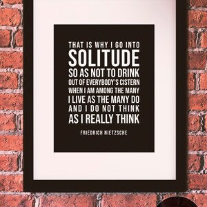 That is Why I Go Into Solitude Quote, Friedrich Nietzsche - Literary ...