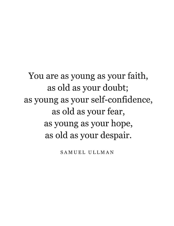 Samuel Ullman Quotes Samuel Ullman Quote: “Nobody Grows Old Merely