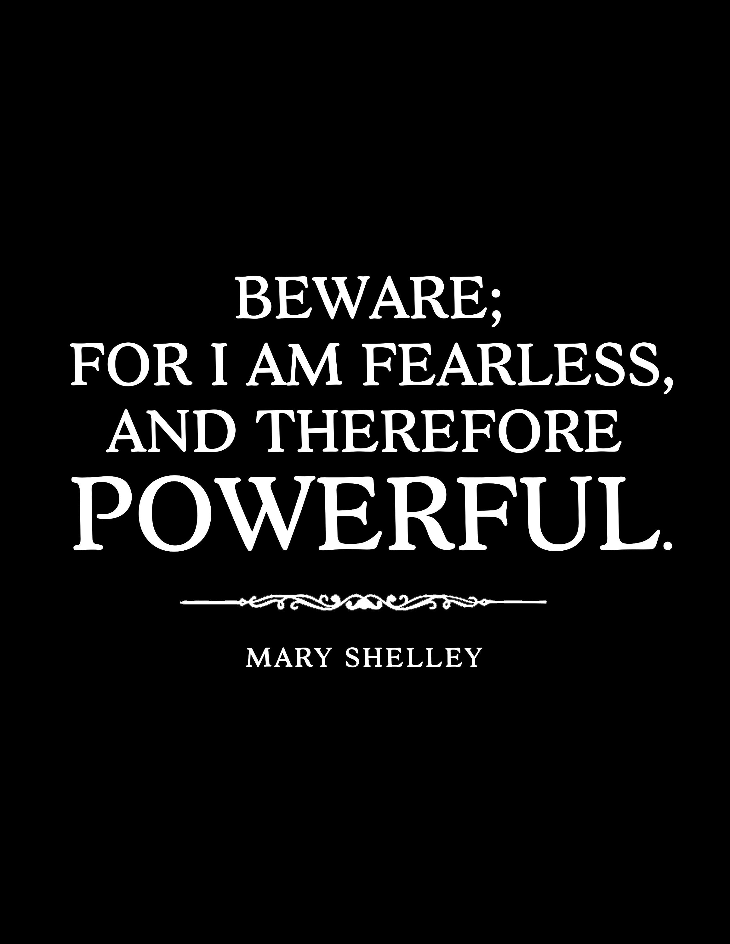 Beware; for I Am Fearless Quote - Mary Shelley, Literary Poster ...
