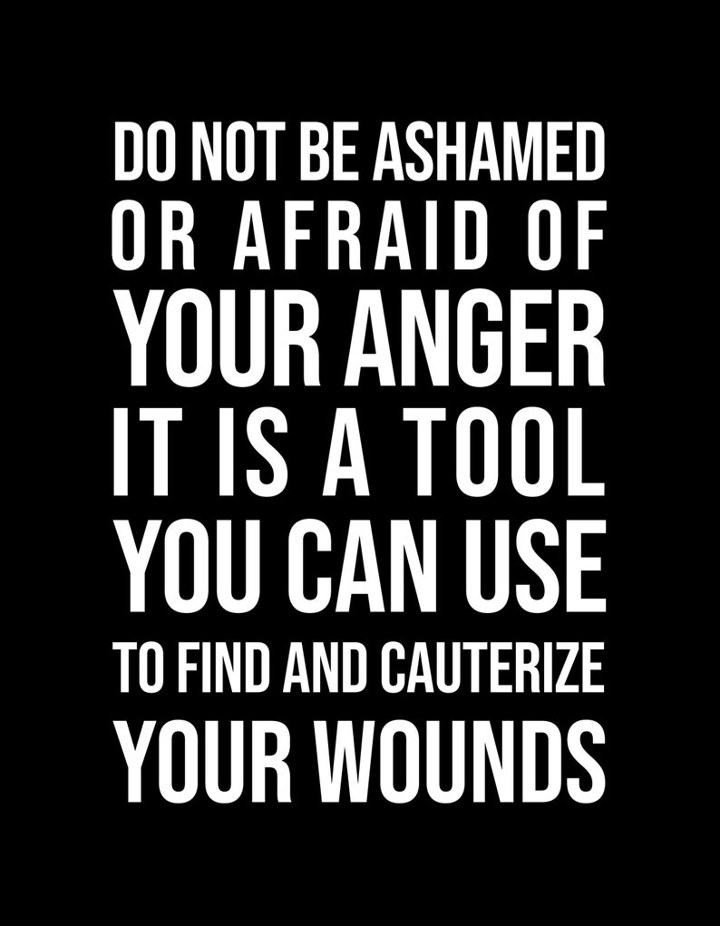 Do Not Be Ashamed Or Afraid Of Your Anger empowerment poster | Etsy