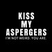 Kiss My Aspergers- Autism Empowerment Poster / Aspergers Poster / Art ...