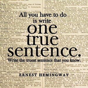 One True Sentence, Ernest Hemingway - Literary Poster / Literary Quotes ...