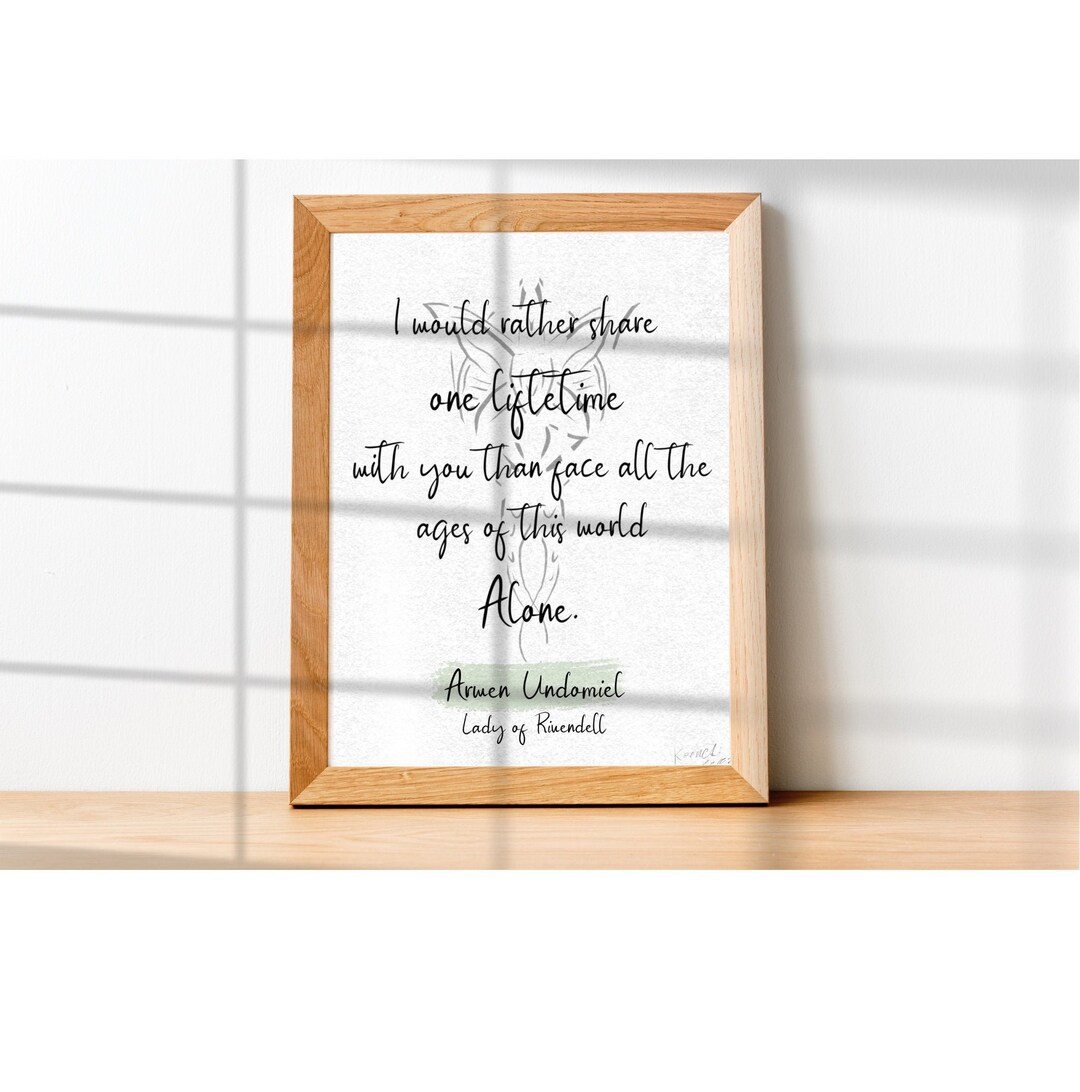 Arwen Quote Print Lord of the Rings the Hobbit the Silmarillion quote ...