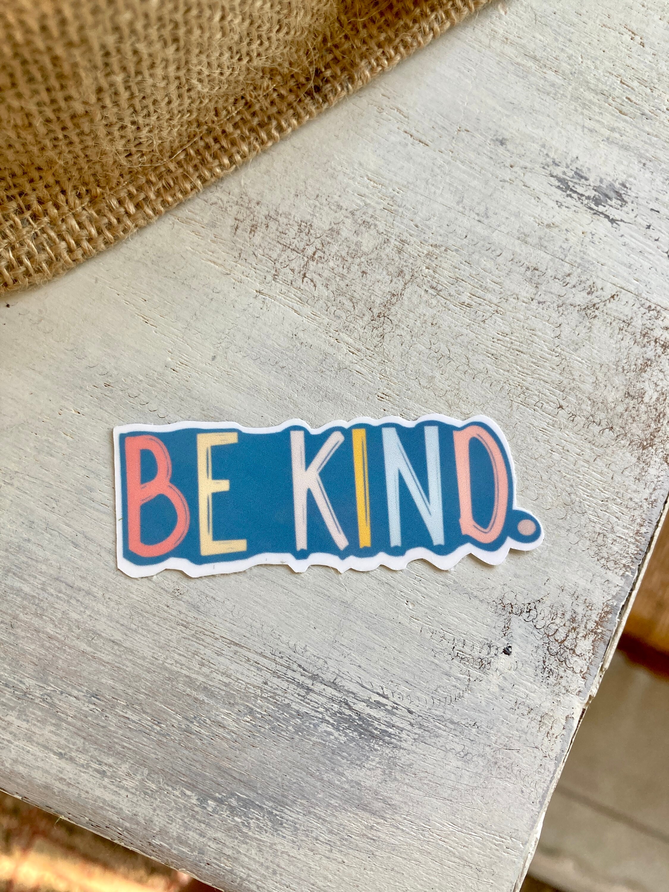 Be Kind Vinyl Sticker Waterproof Glossy | Etsy