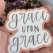 Grace Upon Grace Sticker || Jesus, Christian Sticker, Religious Sticker ...