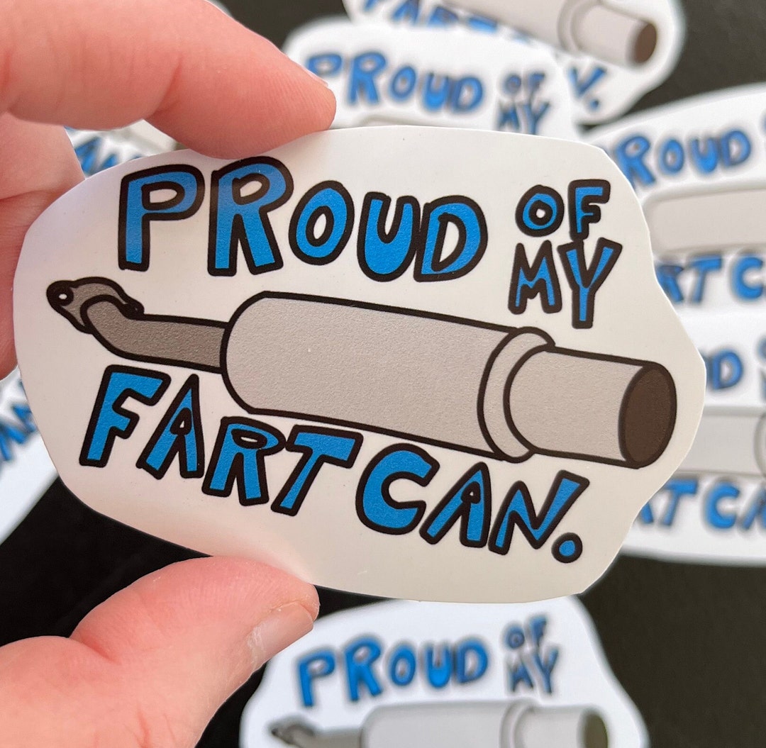 Proud of My Fart Can Loud Exhaust Funny Vinyl Sticker Tuner Car JDM ...