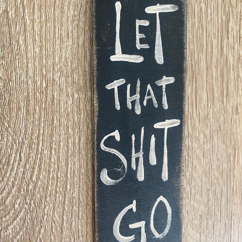 Let That Shit Go - Etsy